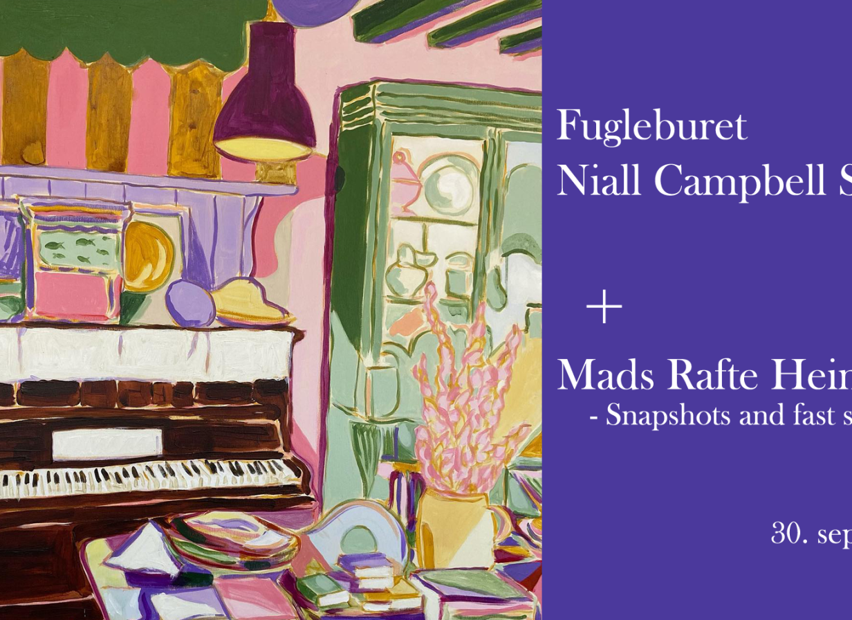 Fugleburet, Niall Campbell Strachan & Mads Rafte Hein - Galerie Wolfsen