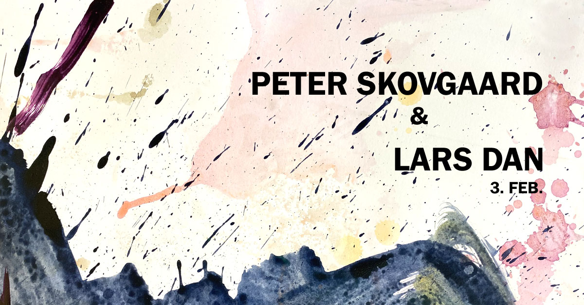 Peter Skovgaard og Lars Dan - Galerie Wolfsen