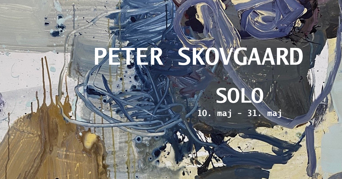 maj / Peter Skovgaard solo - Galerie Wolfsen